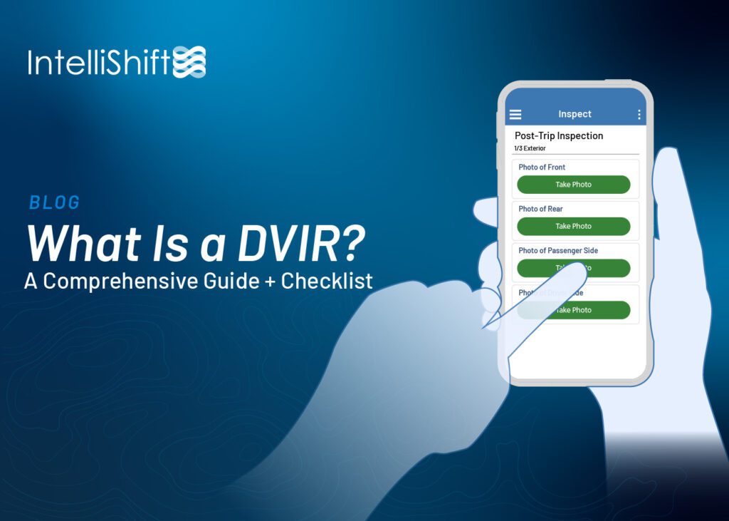 What is a DVIR? A Comprehensive Guide + Checklist | IntelliShift