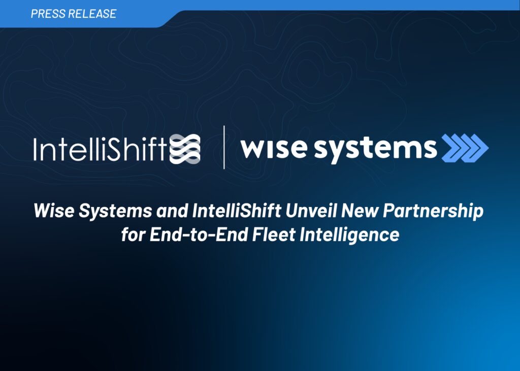 Navigating Last-Mile Delivery Challenges with the Wise Systems and IntelliShift Fleet Management ...